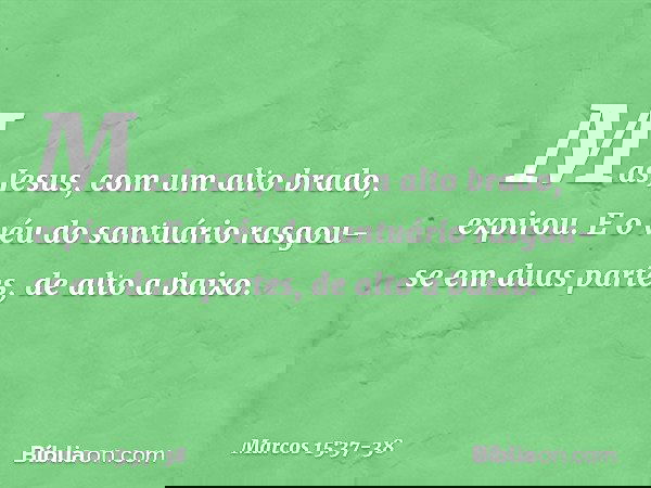 Marcos 15:37-38 - Bíblia