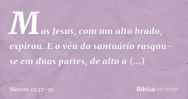 Marcos 15:37-39 - Bíblia