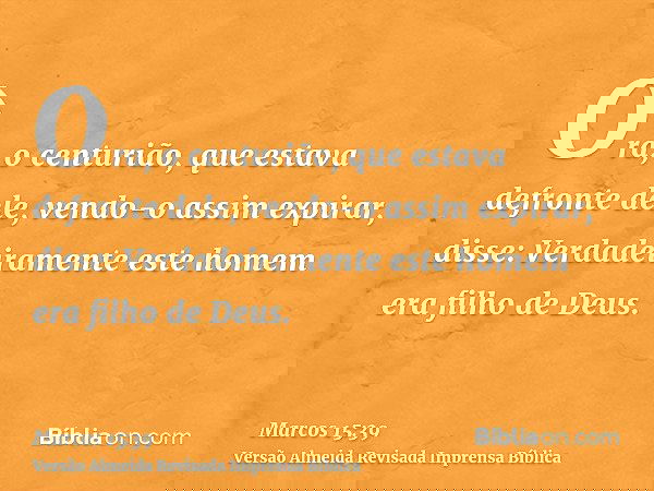 Marcos 15:39 - Bíblia