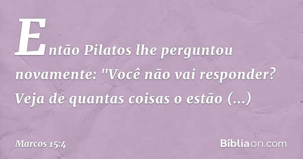 Marcos 15:4 - Bíblia