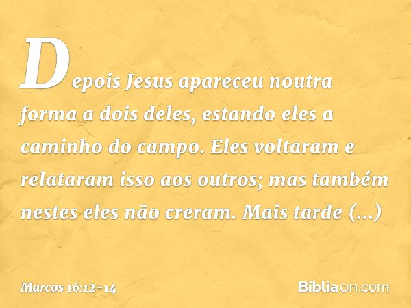 Marcos 16:12-14 - Bíblia