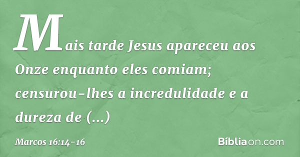 Marcos 16:14-16 - Bíblia