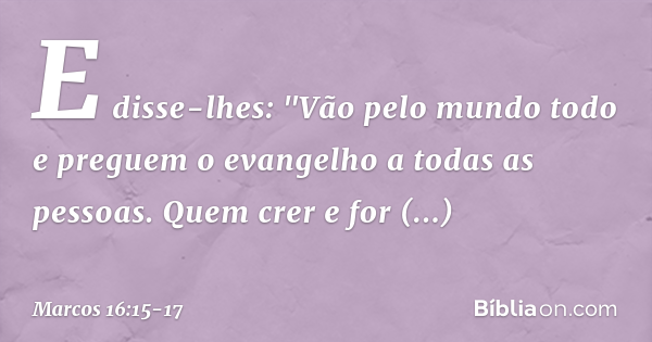 Marcos 16:15-17 - Bíblia