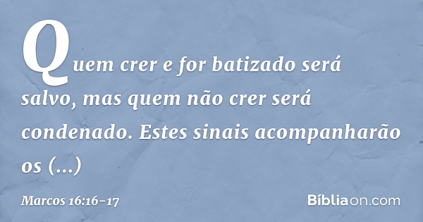 Marcos 16:16-17 - Bíblia
