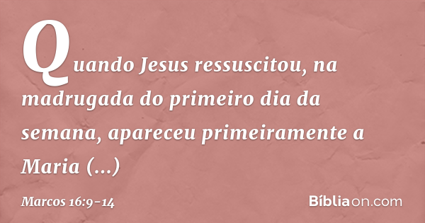 Marcos 16:9-14 - Bíblia
