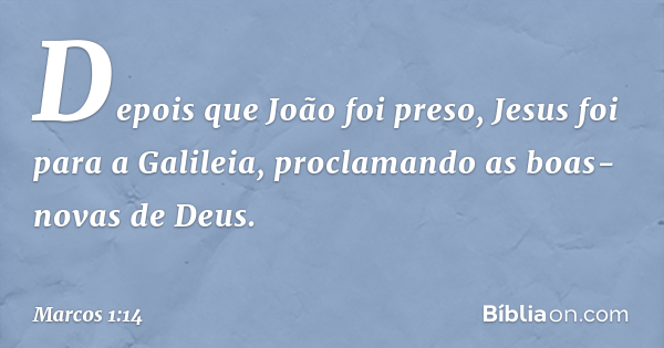 Marcos 1:14 - Bíblia