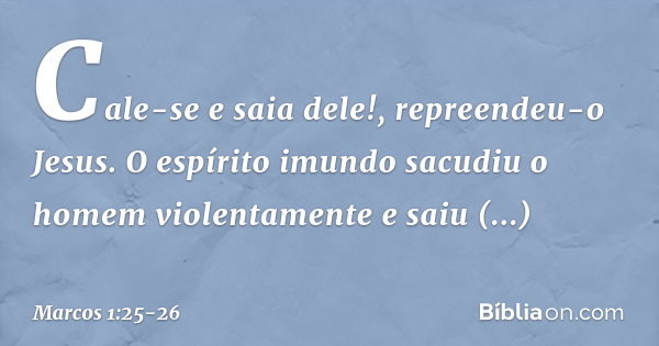 Marcos 1:25-26 - Bíblia