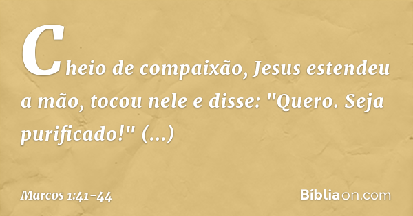 Marcos 1:41-44 - Bíblia