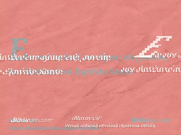 Marcos 1:8 - Bíblia