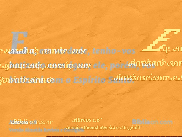 Marcos 1:8 - Bíblia