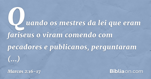 Marcos 2:16-17 - Bíblia