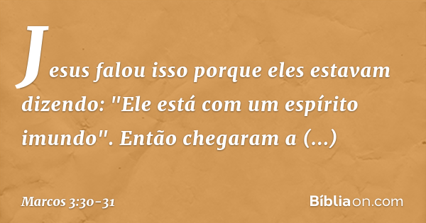Marcos 3:30-31 - Bíblia