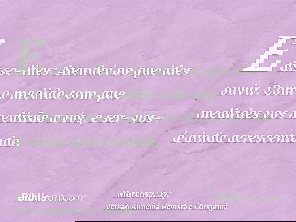 Marcos 4:24 - Bíblia