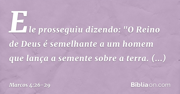 Marcos 4:26-29 - Bíblia