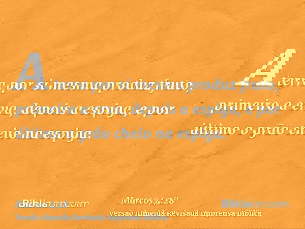 Marcos 4:28 - Bíblia