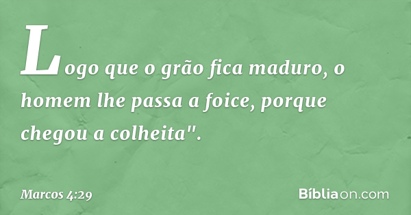 Marcos 4:29 - Bíblia