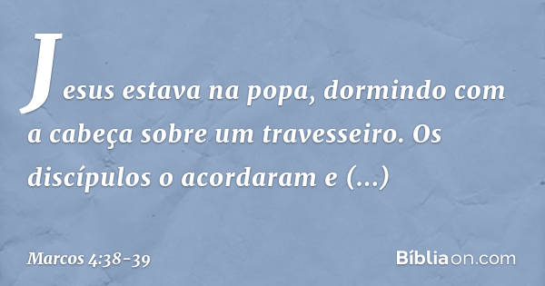 Marcos 4:38-39 - Bíblia