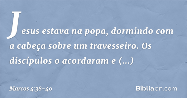 Marcos 4:38-40 - Bíblia