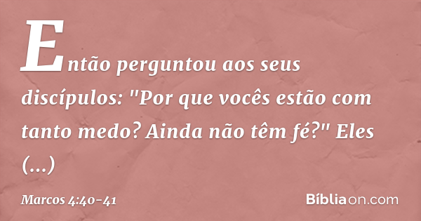 Marcos 4:40-41 - Bíblia