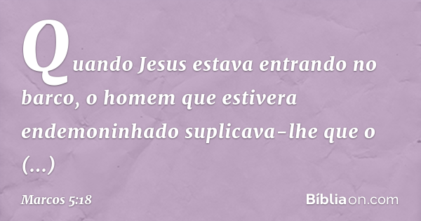 Marcos 5:18 - Bíblia