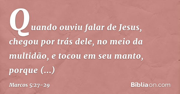 Marcos 5:27-29 - Bíblia
