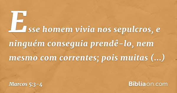 Marcos 5:3-4 - Bíblia