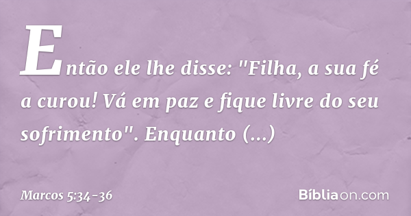 Marcos 5:34-36 (Tão somente creia) - Bíblia