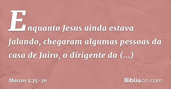 Marcos 5:35-36 - Bíblia