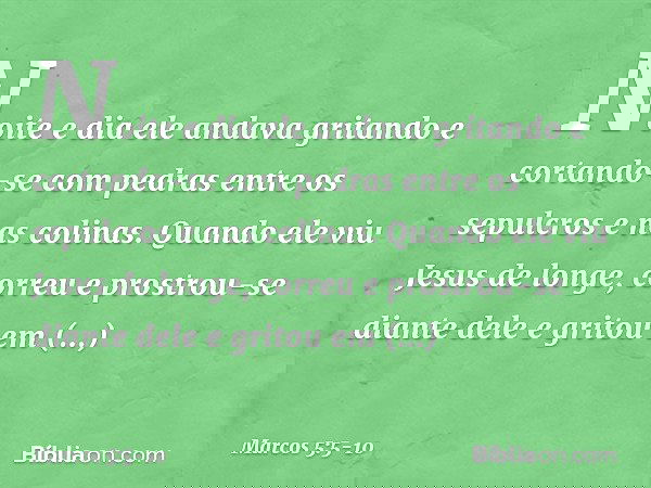 Marcos 5:5-10 - Bíblia