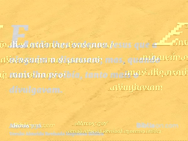 Marcos 7:36 - Bíblia