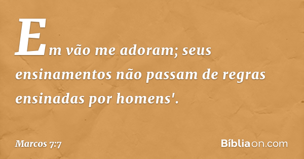 Marcos 7:7 - Bíblia