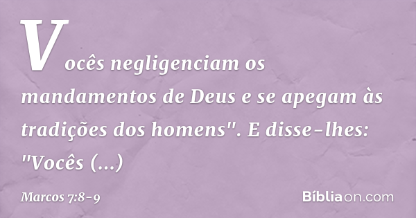 Marcos 7:8-9 - Bíblia