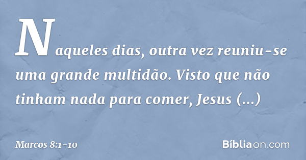 Marcos 8:1-10 - Bíblia