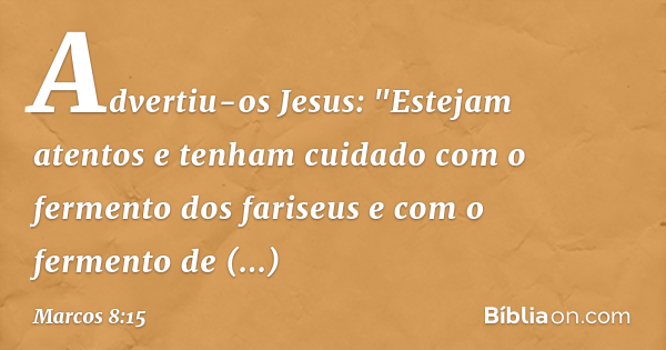 Marcos 8:15 - Bíblia