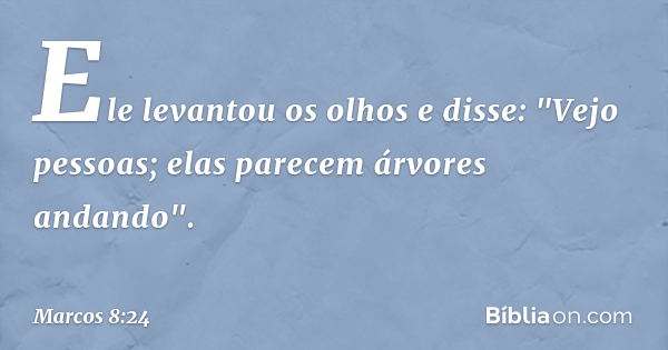 Marcos 8:24 - Bíblia