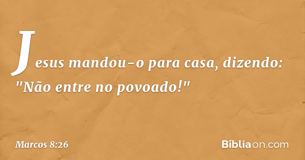 Marcos 8:26 - Bíblia