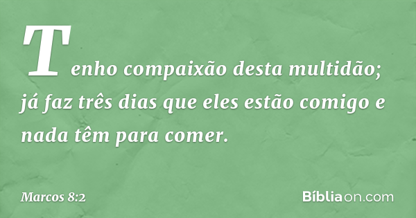 Marcos 8:2 - Bíblia