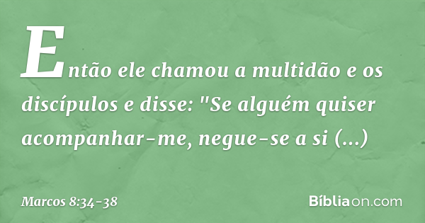 Marcos 8:34-38 - Bíblia