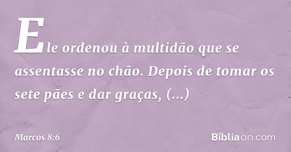 Marcos 8:6 - Bíblia