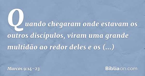 Marcos 9:14-23 - Bíblia