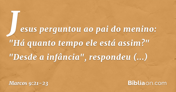 Marcos 9:21-23 - Bíblia