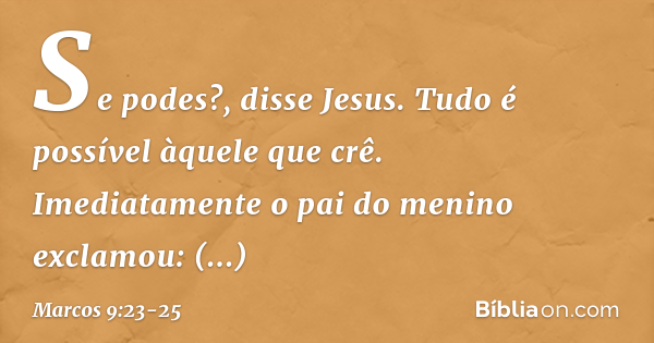 Marcos 9:23-25 - Bíblia