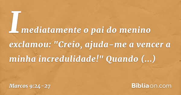 Marcos 9:24-27 - Bíblia
