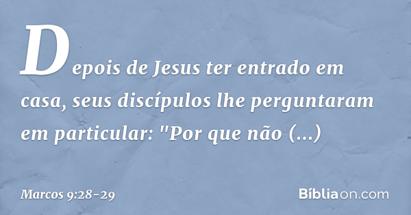 Marcos 9:28-29 - Bíblia