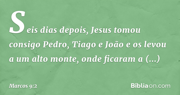 Marcos 9:2 - Bíblia