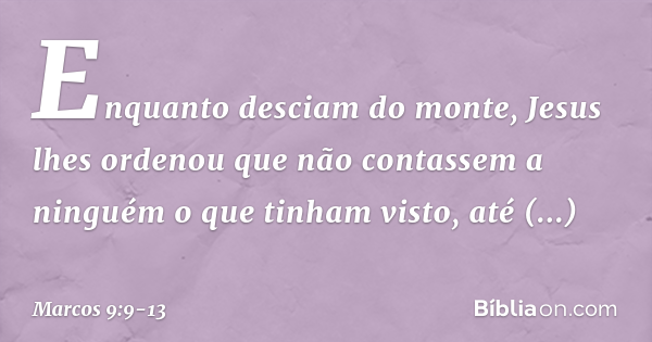 Marcos 9:9-13 - Bíblia