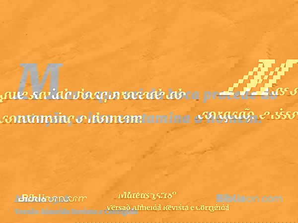 Mateus 15:18 - Bíblia