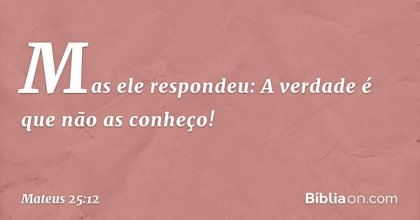 Mateus 25:12 - Bíblia