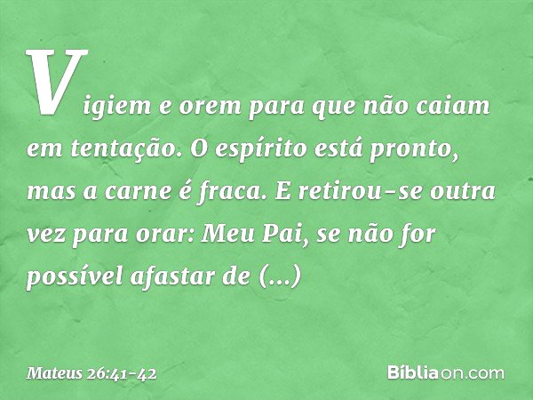 Mateus 26:41-42 - Bíblia
