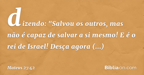 Mateus 27:42 - Bíblia